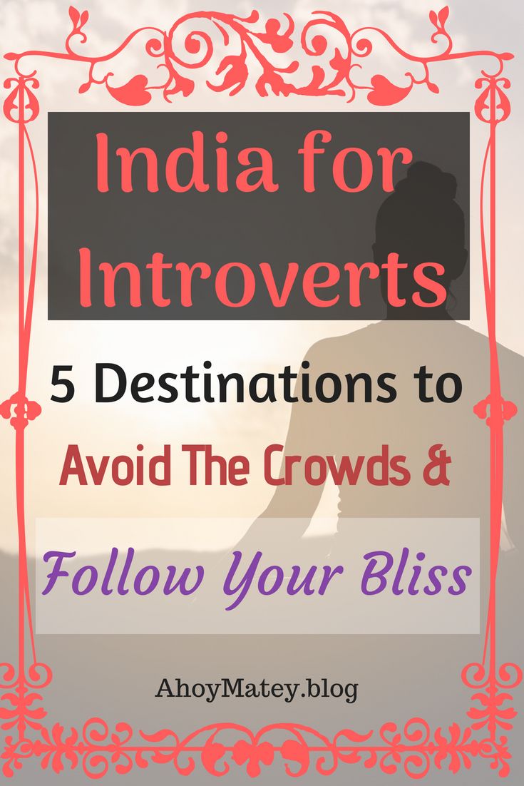 India for Introverts: 5 Destinations To Avoid The Crowds